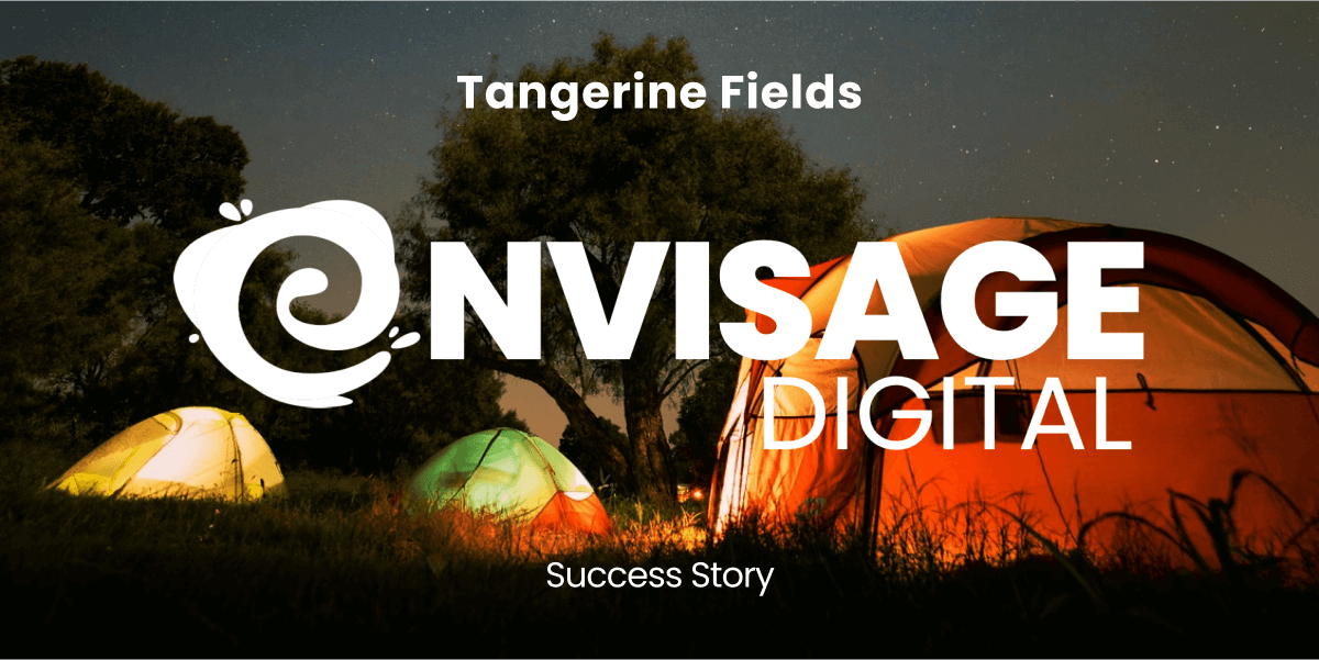 Tangerine Fields Success Story - Envisage Digital
